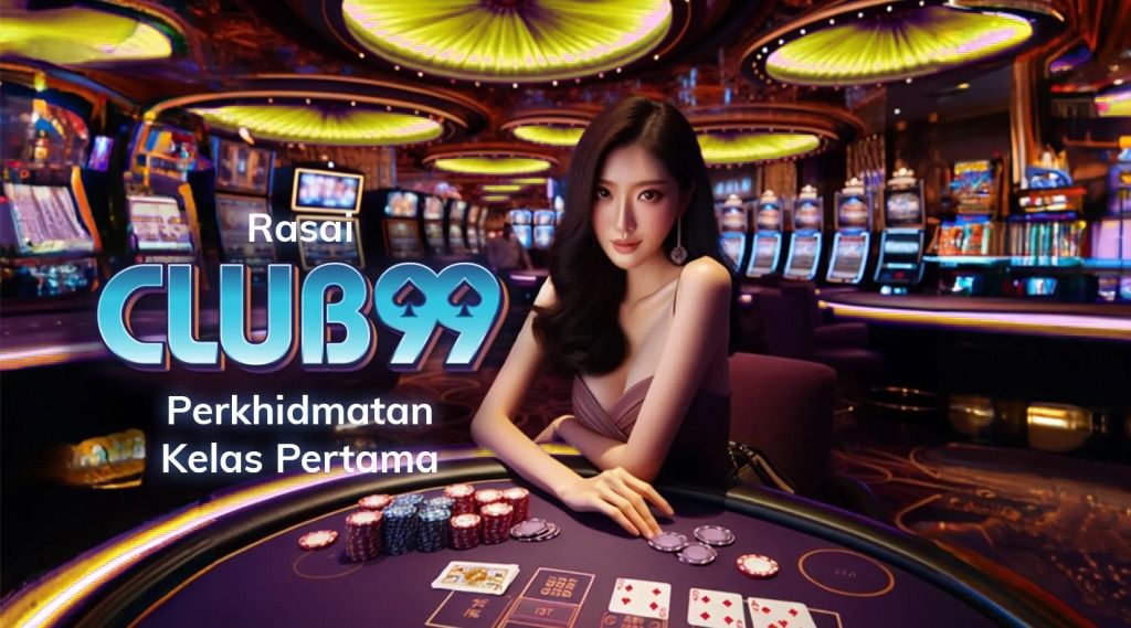 Club99MY马来西亚 | Club99会员注册 | Club99赌博平台2025